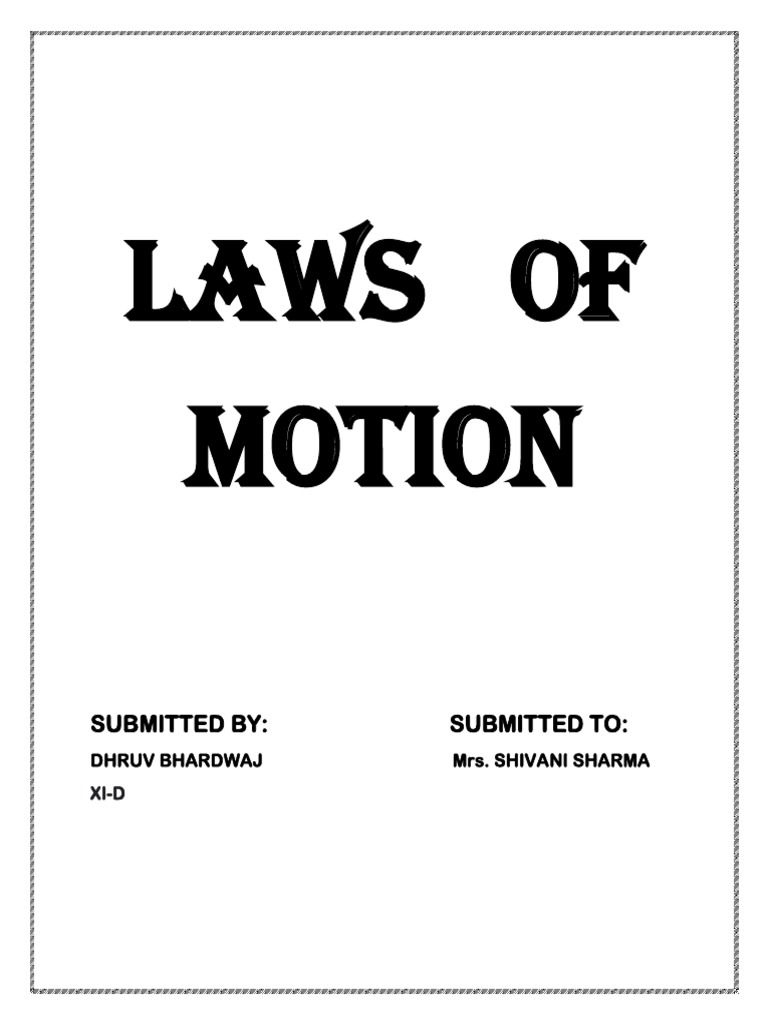 Dhruv Bhardwaj Physics 11 Law of Motion Project | PDF | Force | Newton ...