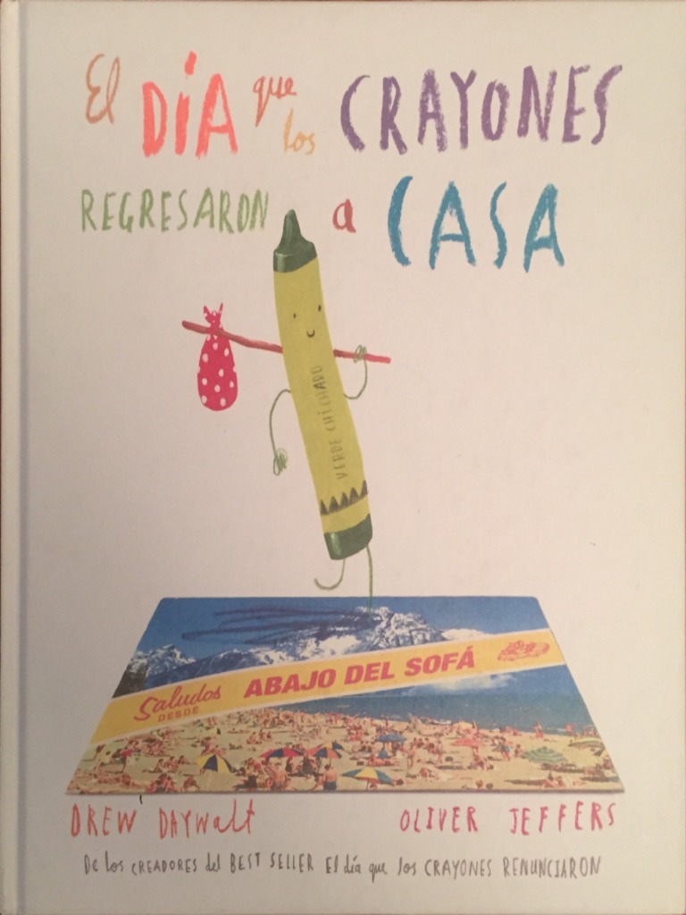 El Día Que Los Crayones Regresaron A Casa - Drew Daywalt | PDF