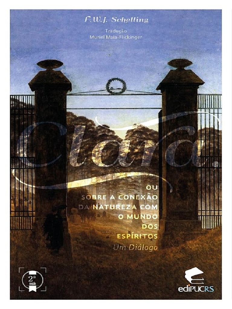 F. W. J. Schelling - Clara - Acerca Da Conexão Da Natureza Com o Mundo ...