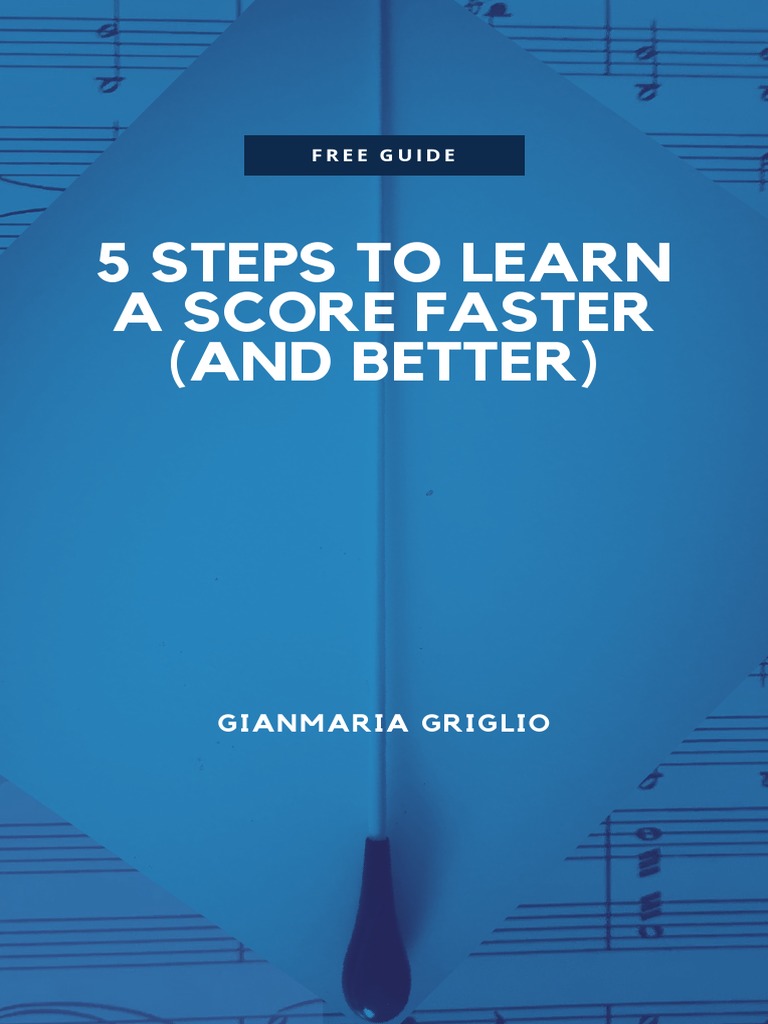 5 Steps To Learn A Score Faster - Free Guide | PDF | Conducting ...