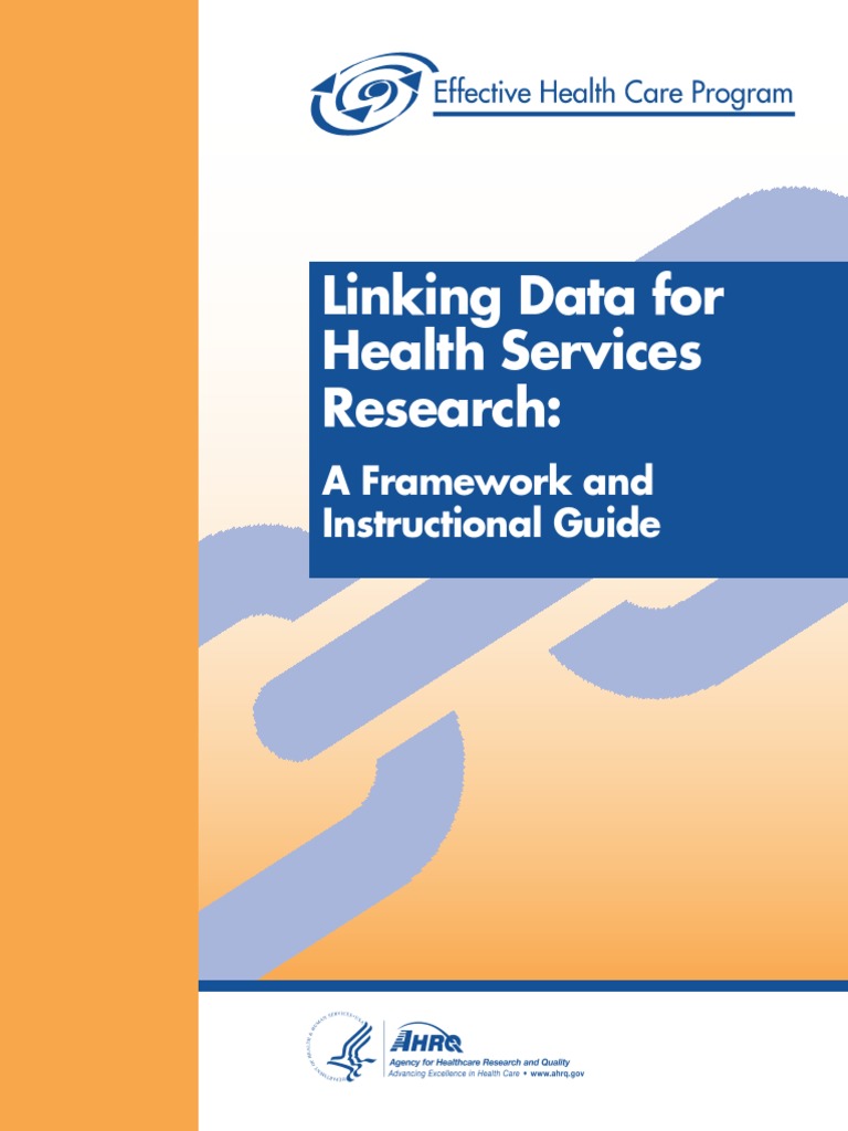 Linking Data For Health Services Research: A Framework and ...
