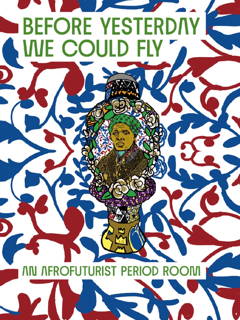 Before Yesterday We Could Fly An Afrofuturist Period Room | PDF | Slavery