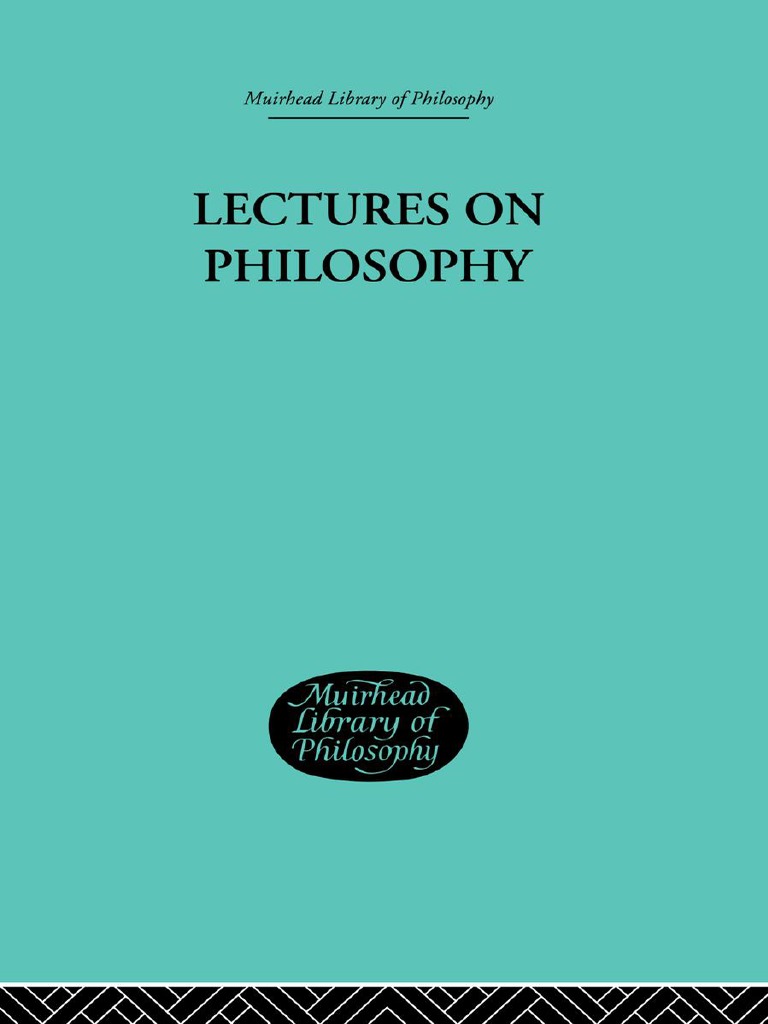 (Muirhead Library of Philosophy, Volume 52) George Edward Moore - Lectures On Philosophy ...