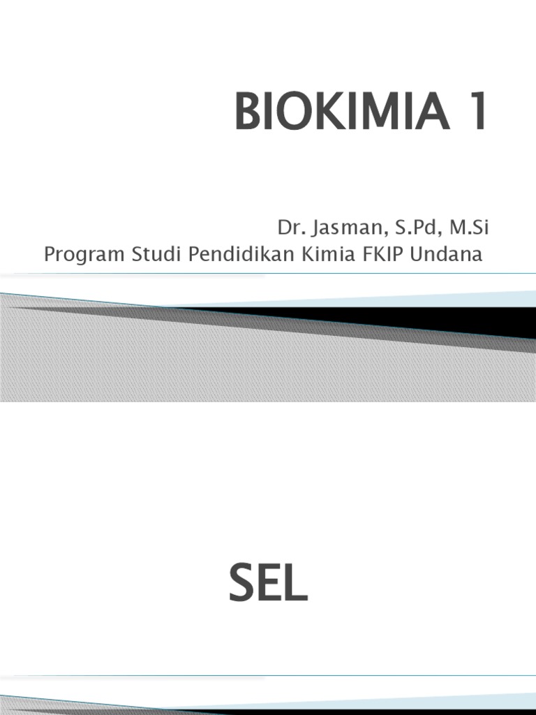 Biokimia 1: Dr. Jasman, S.PD, M.Si Program Studi Pendidikan Kimia FKIP Undana | PDF