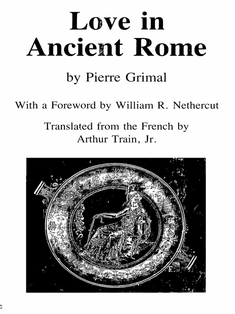 Pierre Grimal - Love in Ancient Rome (1986, Univ of Oklahoma PR ...