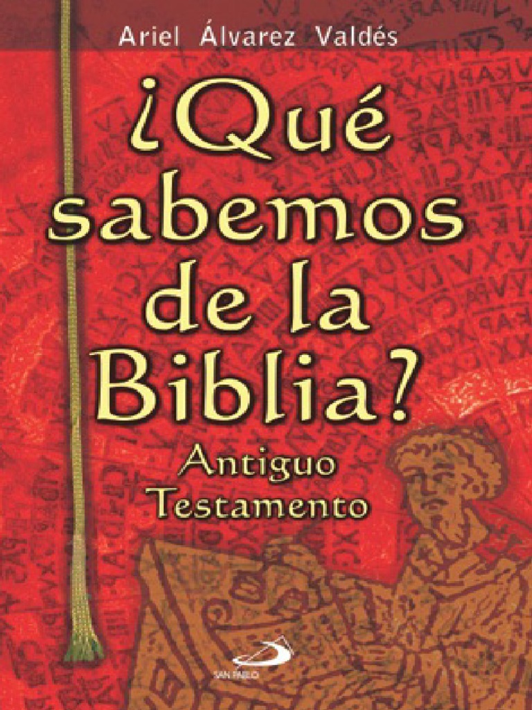 Ariel Álvarez Valdés (S.F.) - Qué Sabemos de La Biblia Antiguo ...
