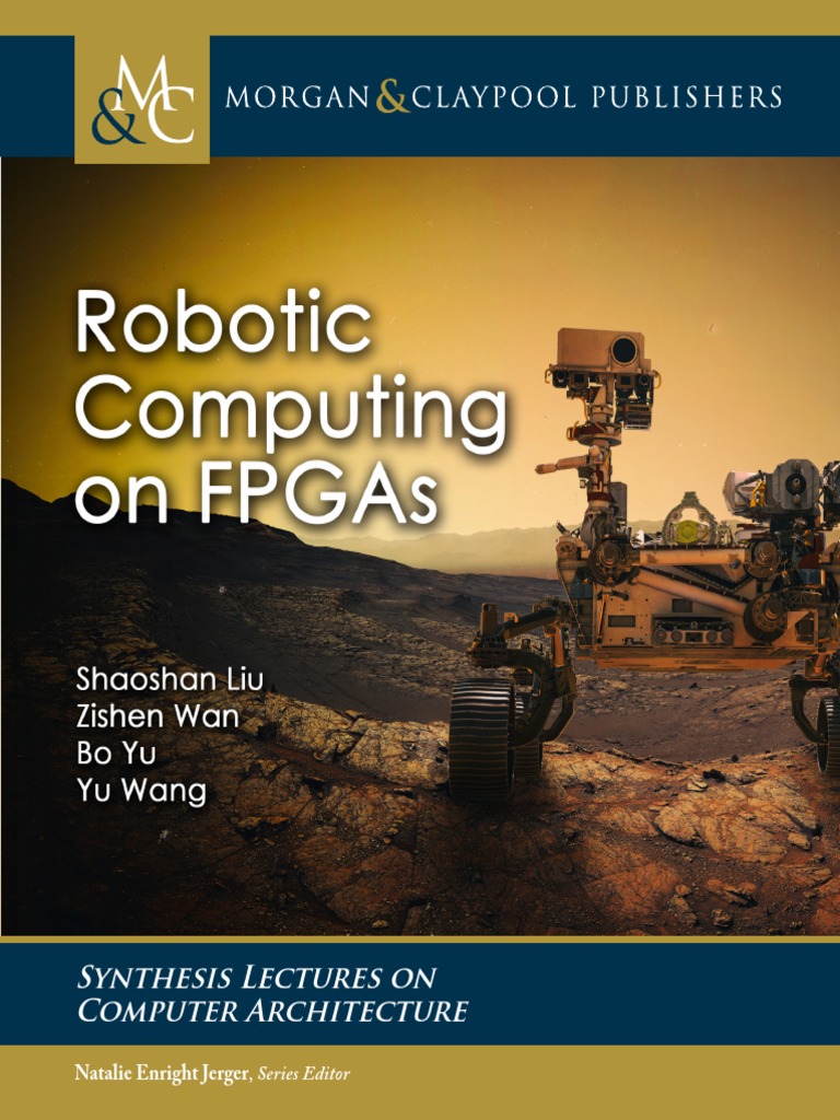 Robotic Computing On Fpgas Synthesis Lectures On Distributed Computing Theory By Shaoshan Liu 3521