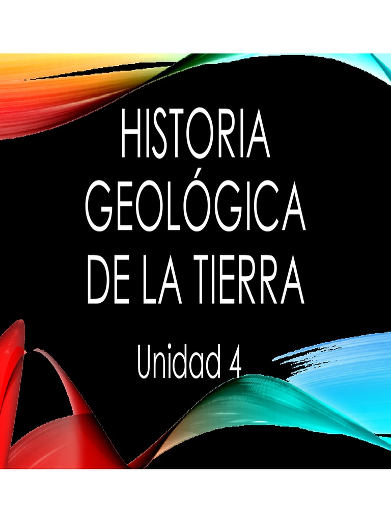 Unidad 4 La Historia Geológica de La Tierra | PDF | Fósil | Tierra