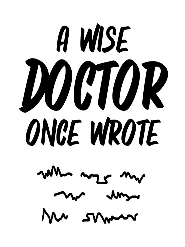 A Wise Doctor Once Wrote | PDF A Wise Doctor Once Wrote | PDF
