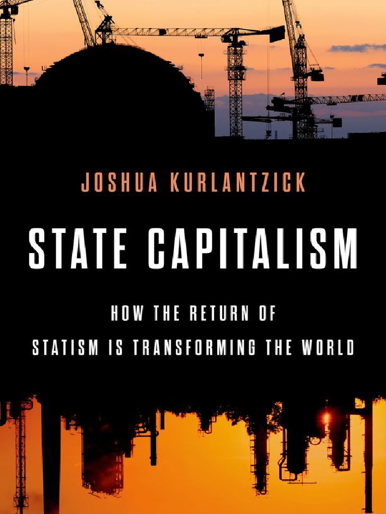 Joshua Kurlantzick - State Capitalism - How The Return of Statism Is ...
