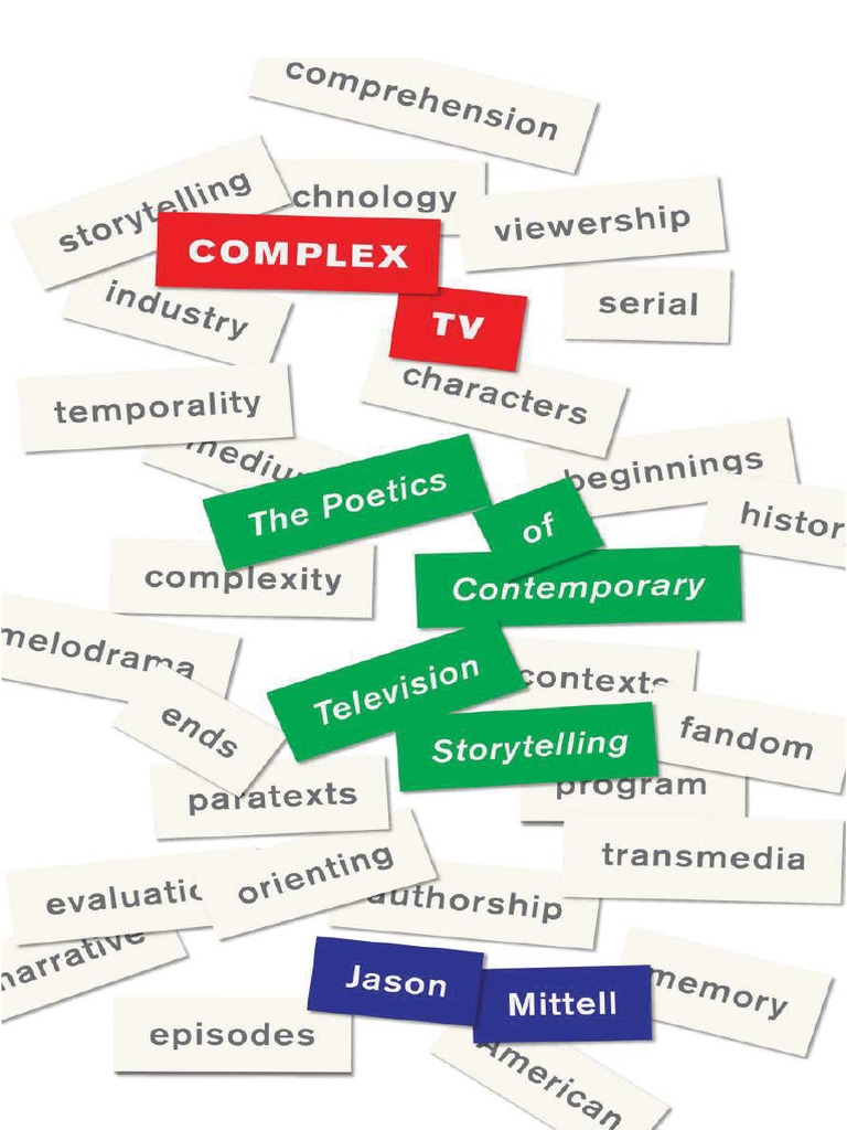Jason Mittell - Complex TV - The Poetics of Contemporary Television ...