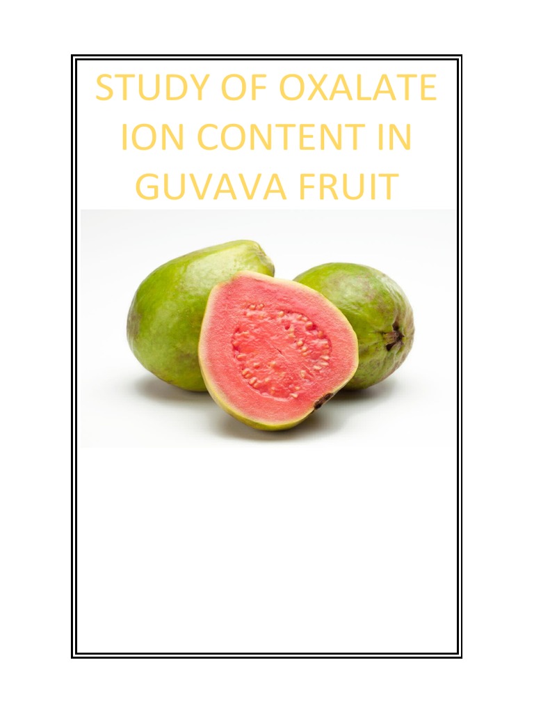 Oxalate Ion Content in Guava Fruit | PDF | Fruit | Edible Fruits