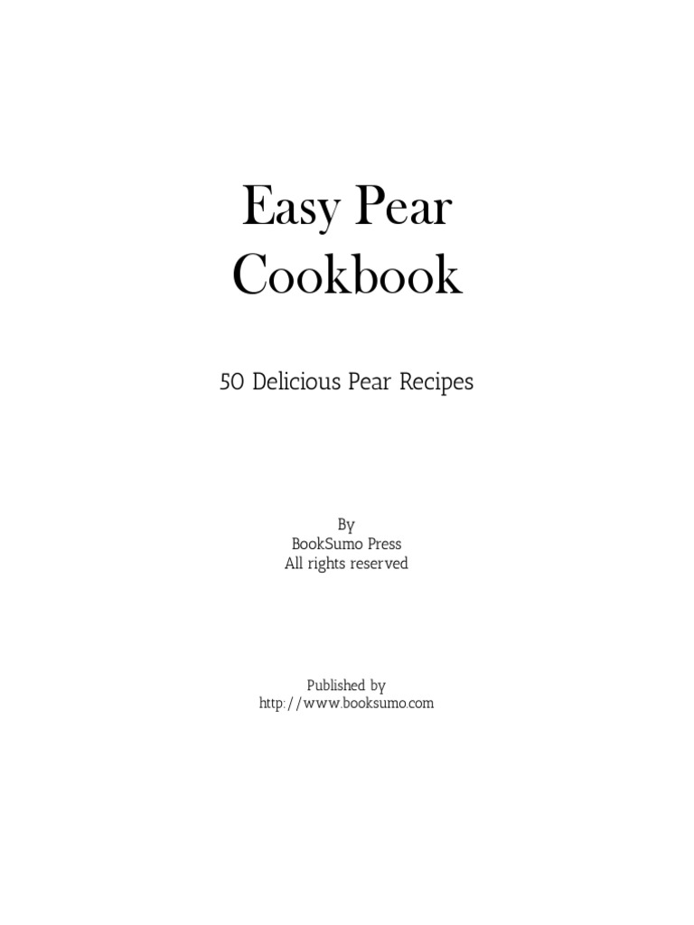 Easy Pear Cookbook 50 Delicious Pear Recipes, 2nd Edition | PDF ...