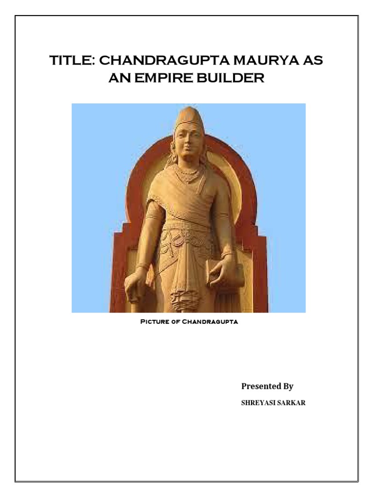 Chandragupta Maurya: The Founder and Empire Builder of the Mauryan Dynasty | PDF