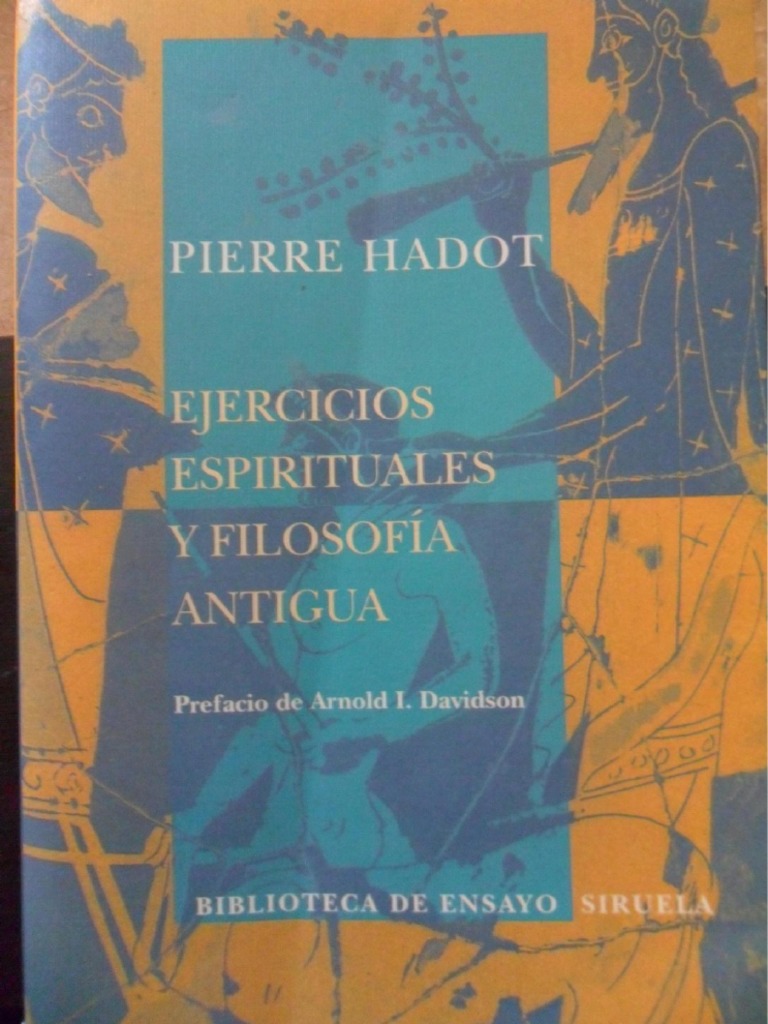 Pierre Hadot Ejercicios Espirituales y Filosofia Antigua PDF | PDF