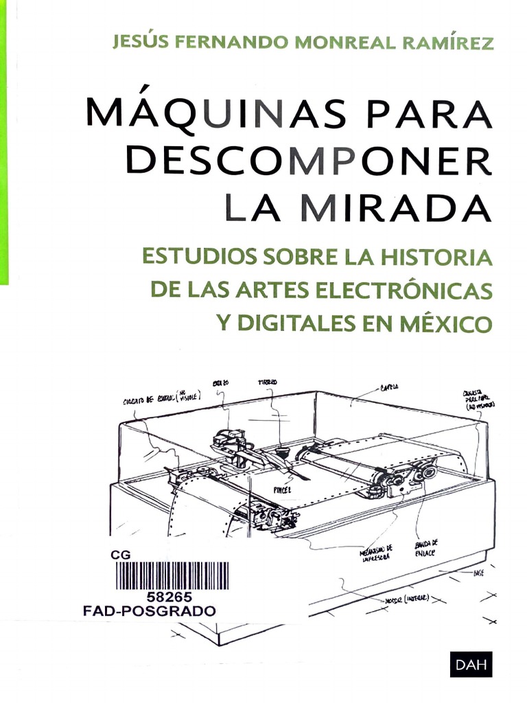 Jesús Fernando Monreal Ramírez Máquinas para Descomponer La Mirada ...