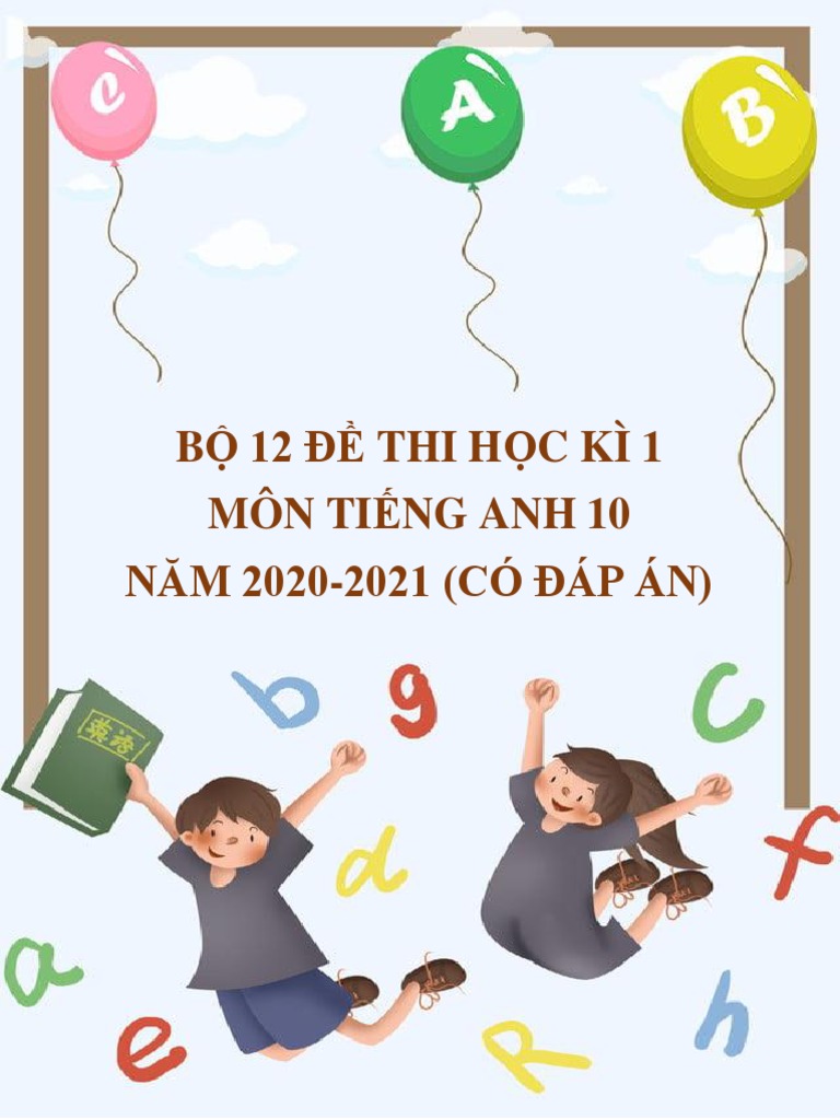 Tailieuxanh Bo 12 de Thi Hoc Ki 1 Mon Tieng Anh 10 Nam 2020 2021 Co Dap An 6448 | PDF
