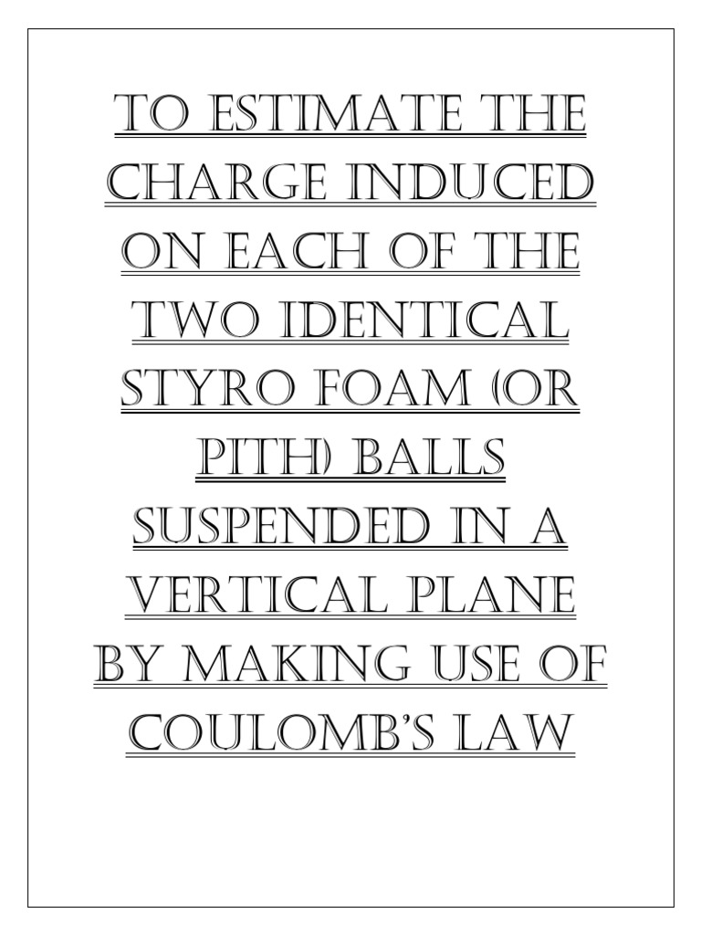 Estimating Charge on Pith Balls Experiment | PDF | Electric Charge | Force