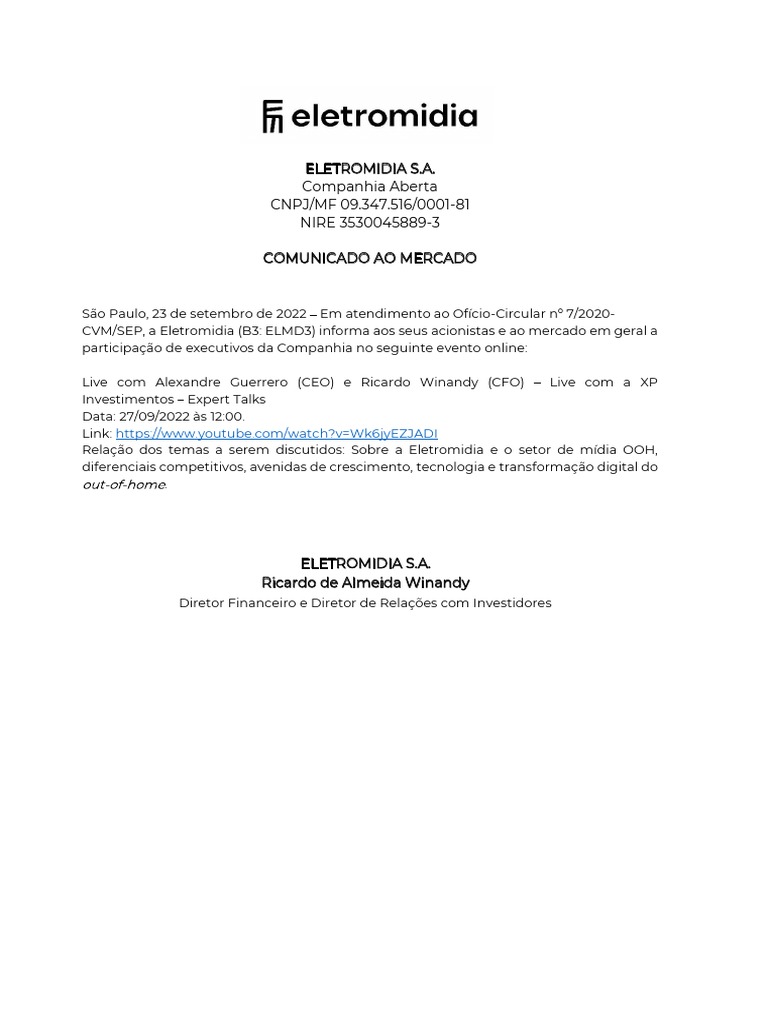 Eletromidia S.A. Companhia Aberta CNPJ/MF 09.347.516/0001-81 NIRE 3530045889-3 Comunicado Ao ...