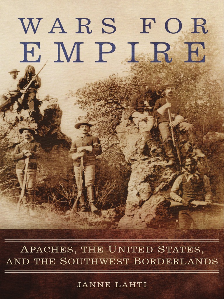 Wars For Empire Apaches, The United States, and The Southwest ...
