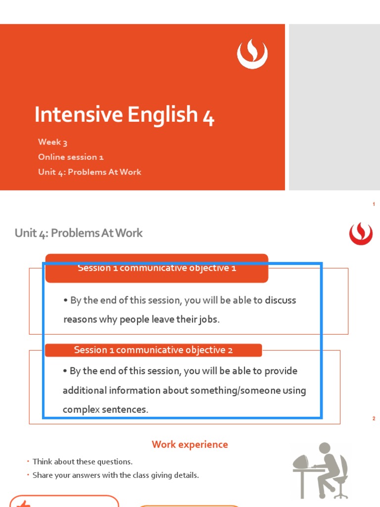 Intensive English 4: Week 3 Online Session 1 Unit 4: Problems at Work | PDF | Reason | Experience