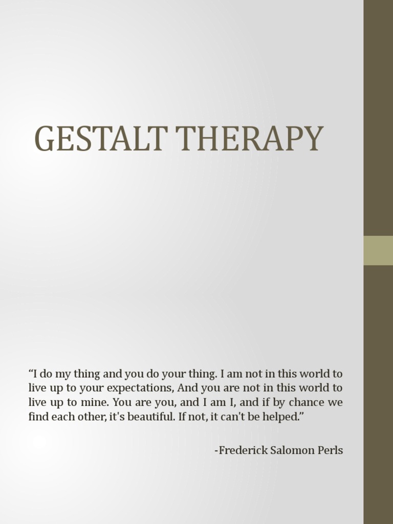 Gestalt Therapy | Download Free PDF | Gestalt Therapy | Psychotherapy