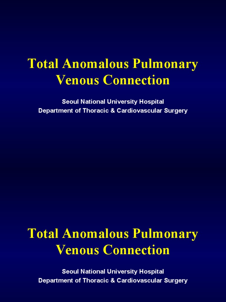 Total Anomalous Pulmonary Venous Connection | PDF | Vein | Atrium (Heart)