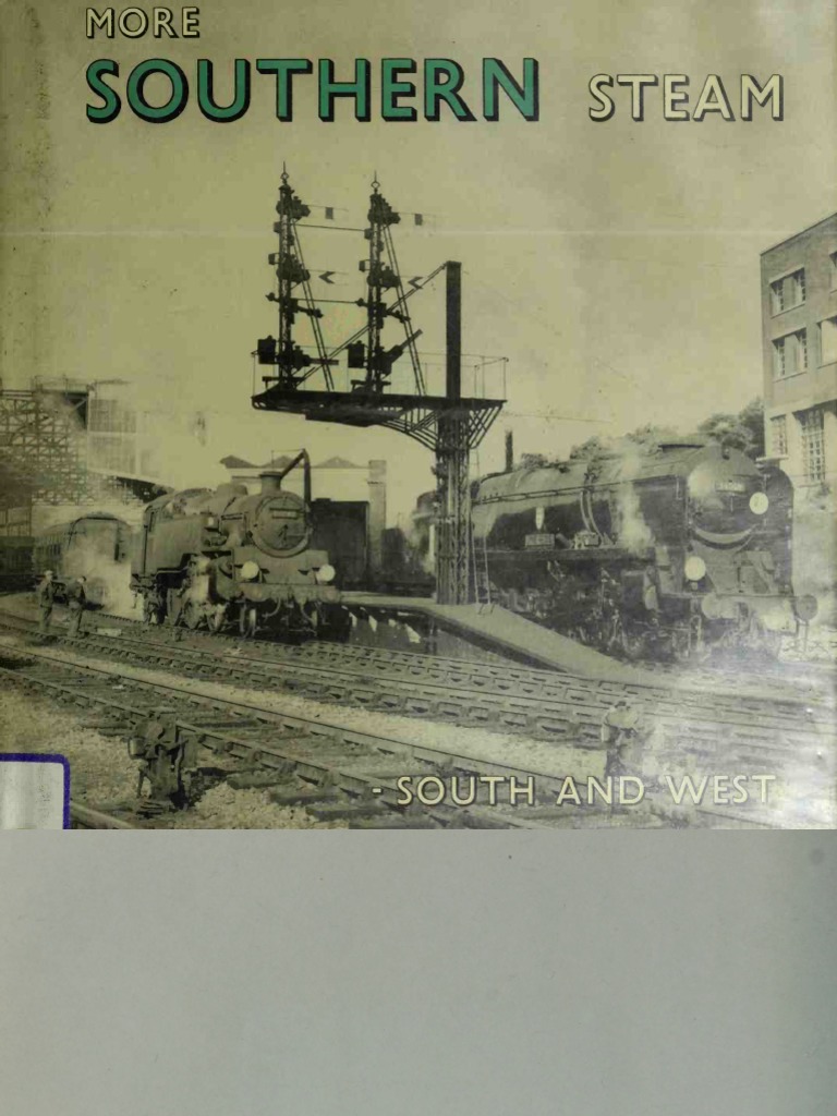More Southern Steam South and West | PDF | Vehicles | Steam Locomotive