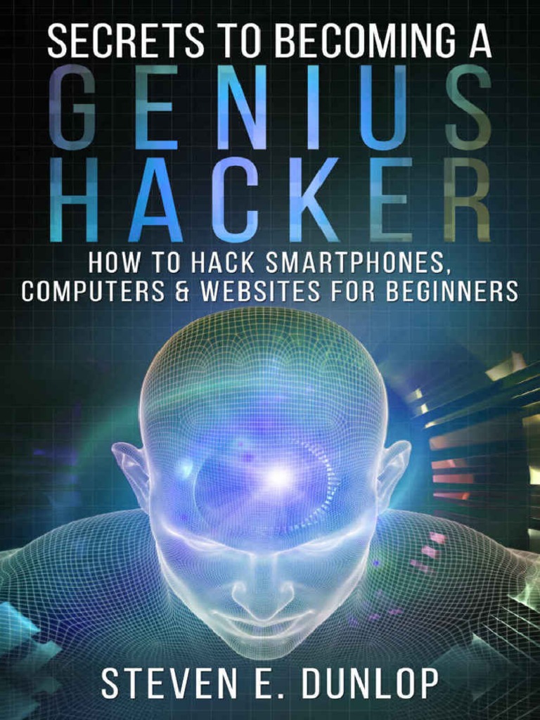 Hacking Secrets To Becoming A Genius Hacker - How To Hack Smartphones ...