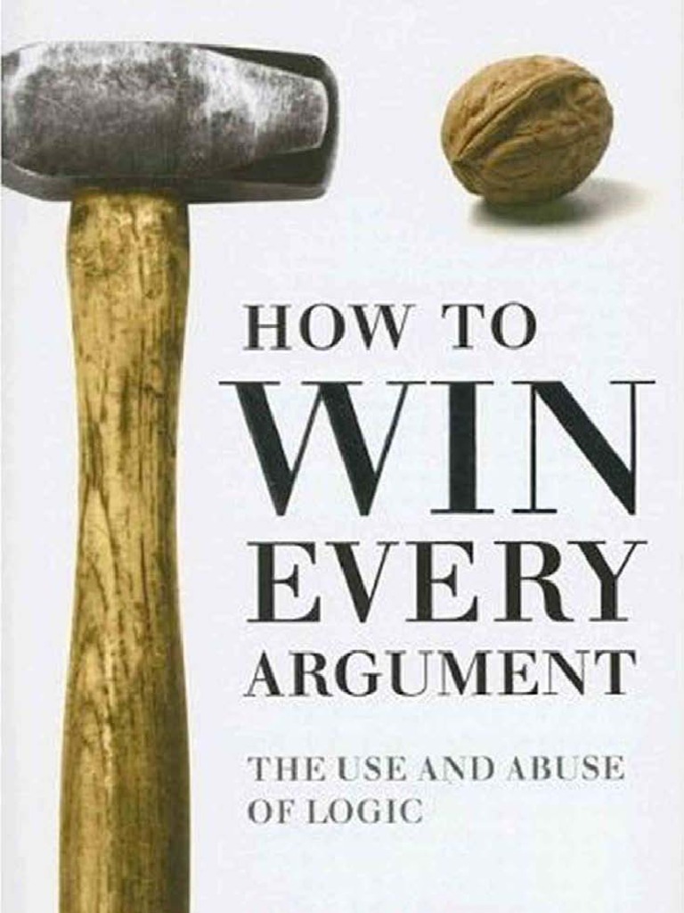 How To Win Every Argument | PDF