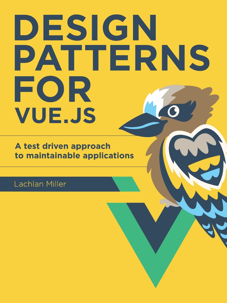 Design Patterns for Vuejs a Test Driven Approach to Maintainable ...