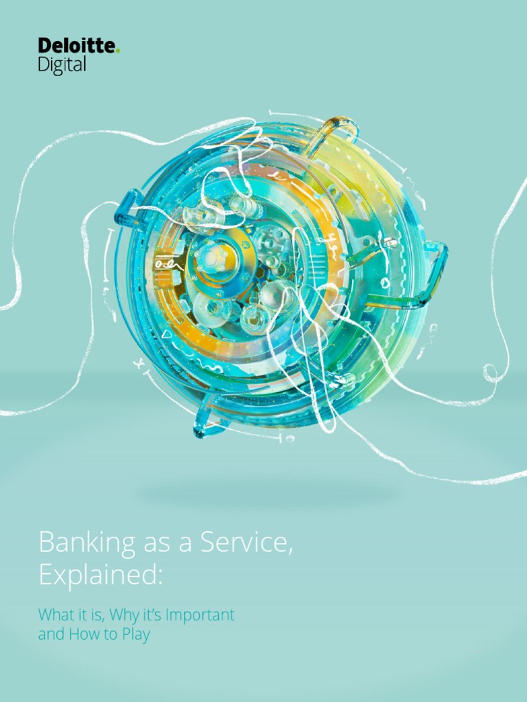 Deloitte CN Fsi Importance of Banking As A Service en 211019 | PDF ...