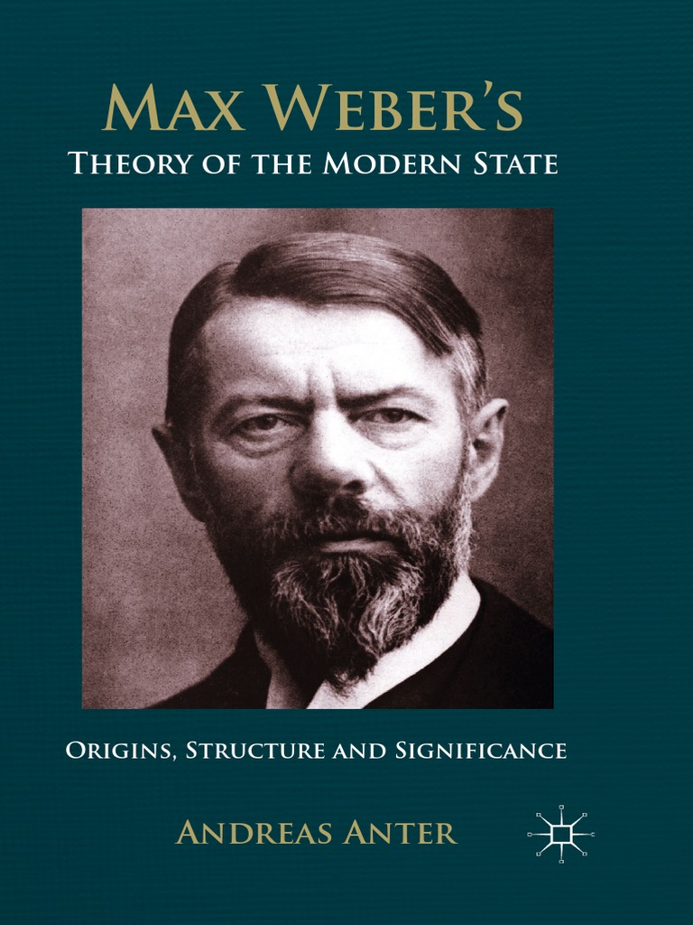 Max Weber's Theory of The Modern State Origins, Structure and ...