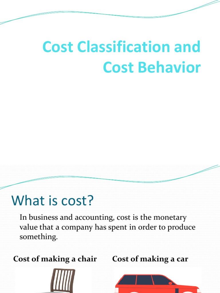 Cost Classification and Cost Behavior: Understanding Variable, Fixed ... Cost Classification and Cost Behavior: Understanding Variable, Fixed ...