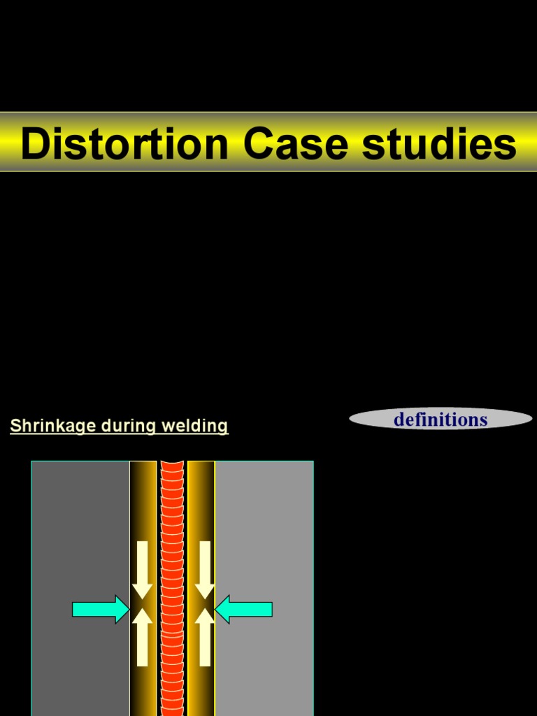 Distortion Control & Case Studies | Download Free PDF | Welding ...