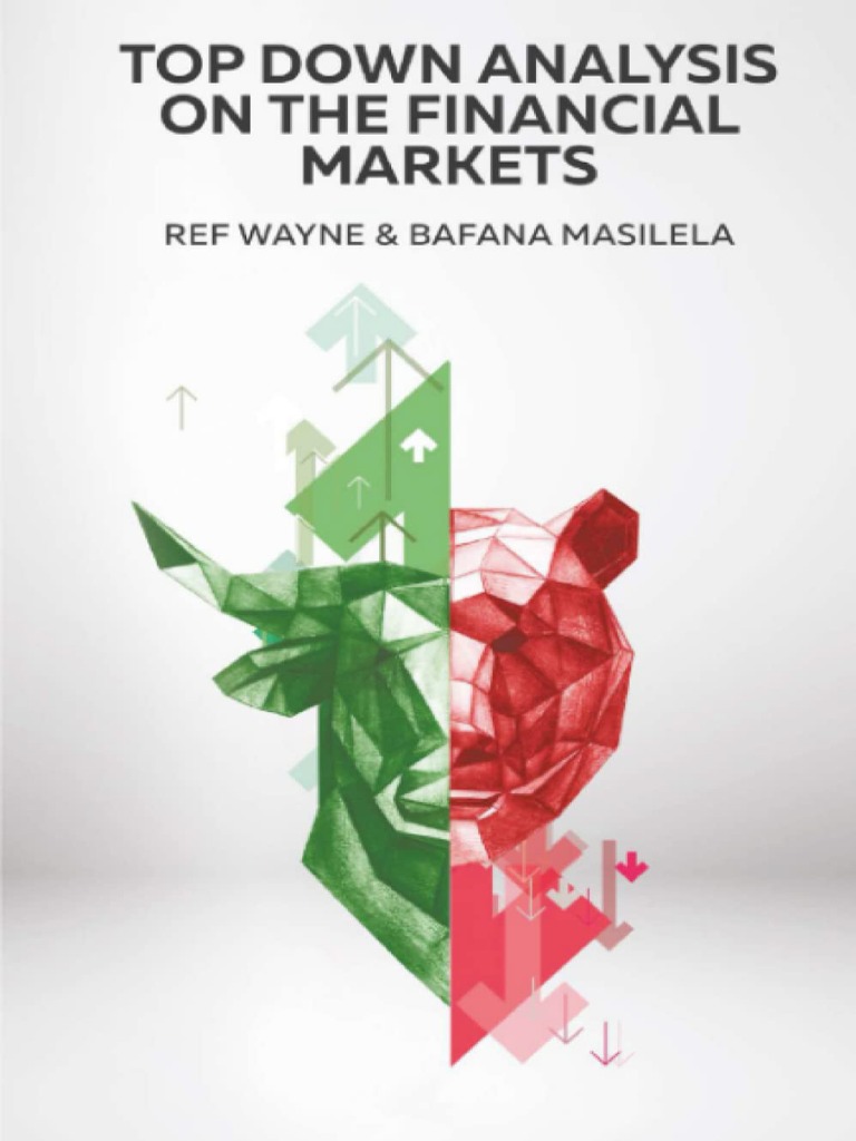 Top Down Analysis On The Financial Markets by Ref Wayne, Bafana | PDF