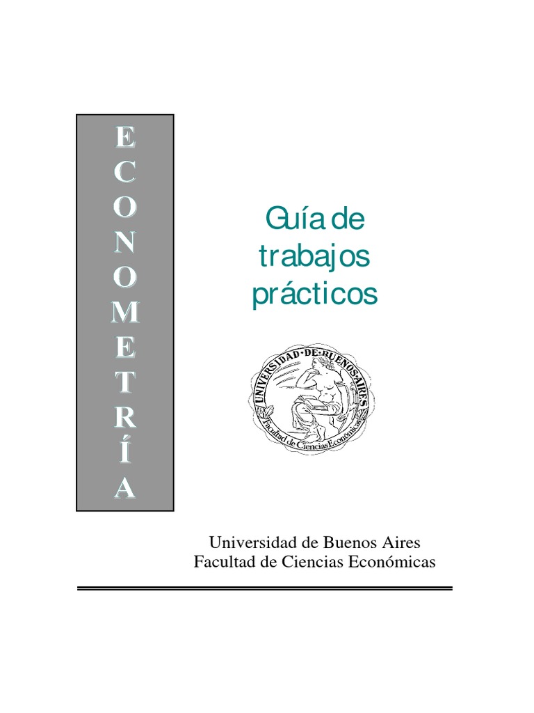 GUIA Ejercicios de ECONOMETRIA | PDF | Regresión lineal | Estimador GUIA Ejercicios de ECONOMETRIA | PDF | Regresión lineal | Estimador