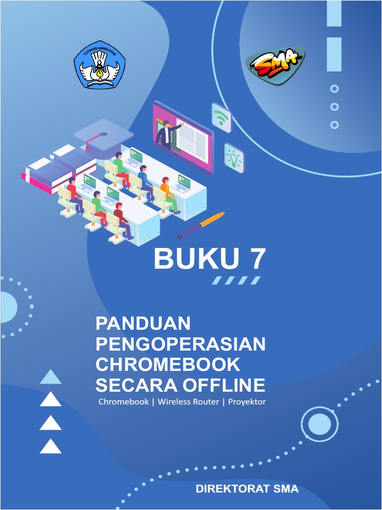 BUKU 7 - Panduan Pengoperasian Chromebook Secara Offline Tahun 2021 | PDF