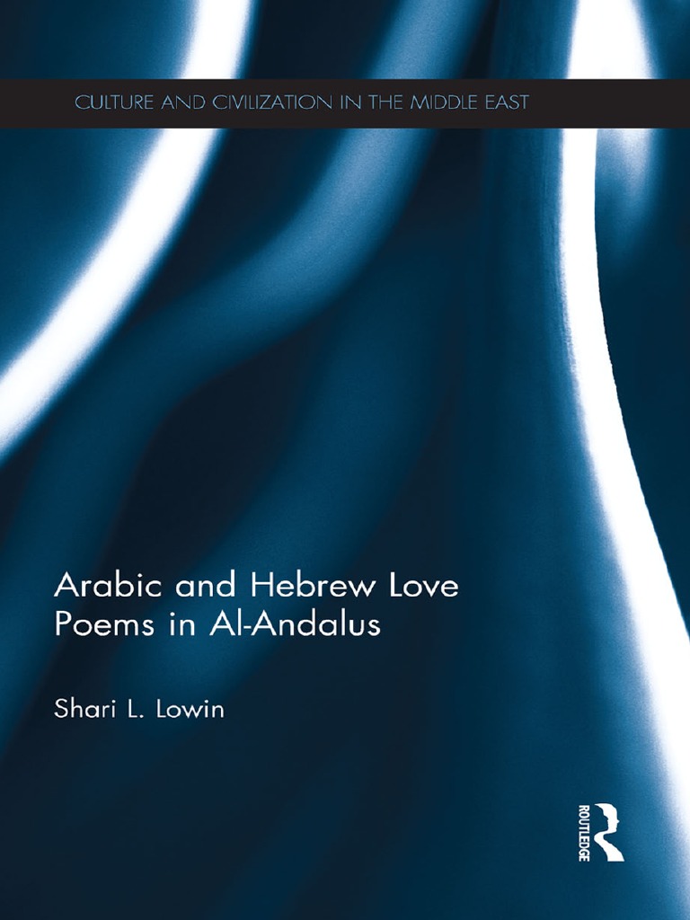Shari L. Lowin - Arabic and Hebrew Love Poems in Al-Andalus-Routledge (2014) | PDF | Al Andalus ...
