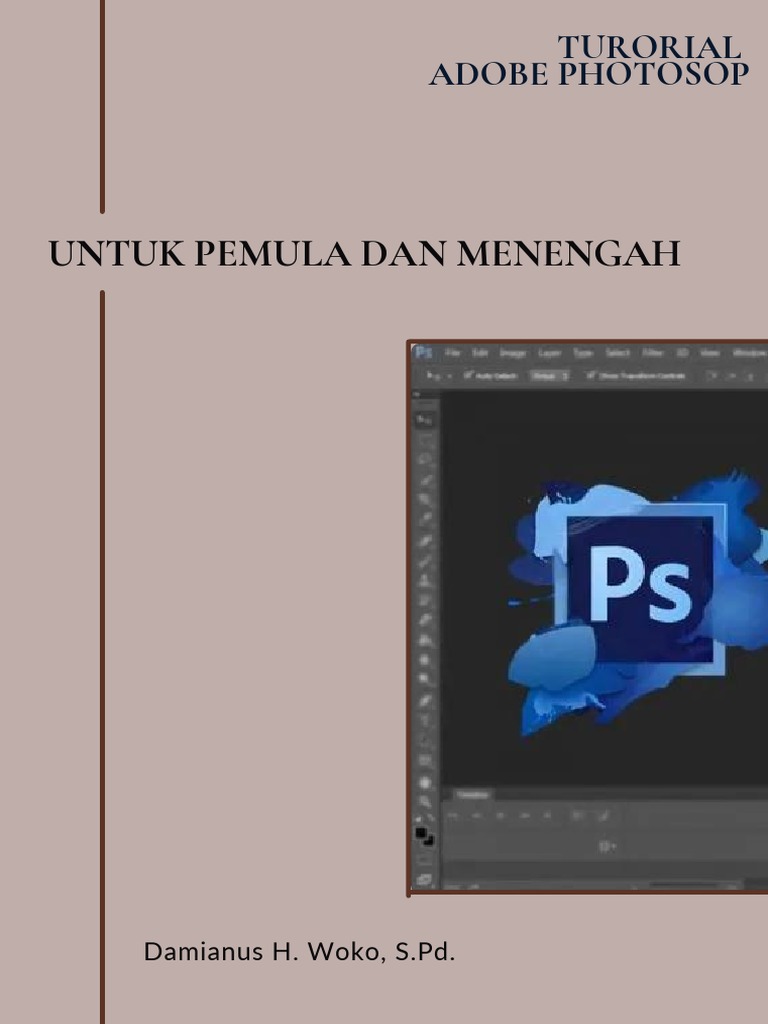 Tutorial Adobe Photoshop Dasar Untuk Pemula Dan Menengah | PDF