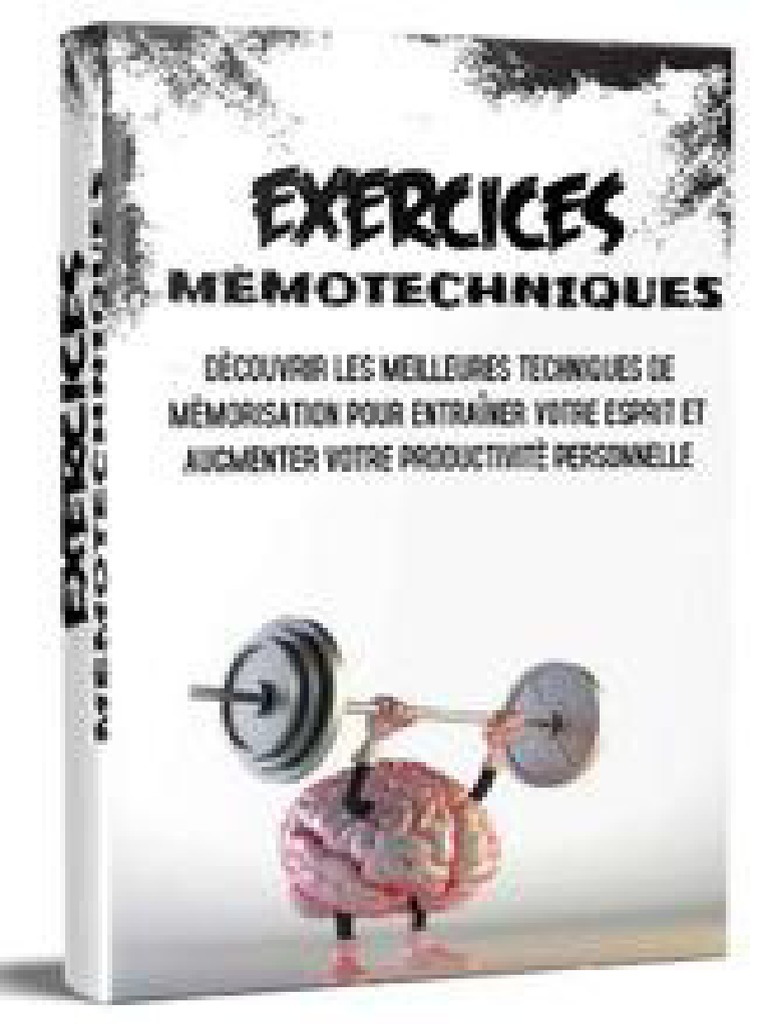 EXERCICES MÈMOTECHNIQUES Découvrir Les Meilleures Techniques de Mémorisation Pour Entraîner ...