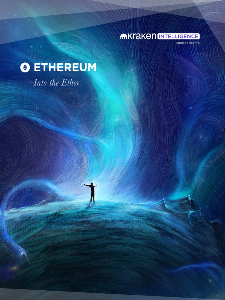 Kraken's INTO THE ETHER - A Concise Primer On Ethereum | PDF | Cryptocurrency | Information Age