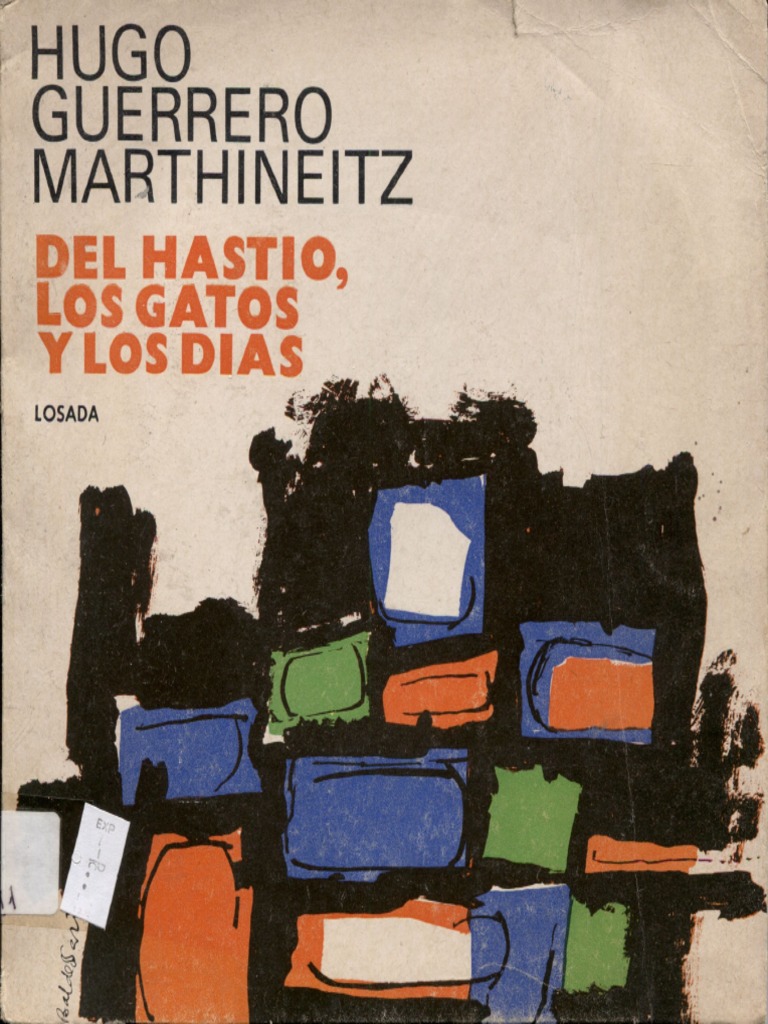 Del Hastio, Los Gatos y Los Dias - GUERRERO MARTHINEITZ, HUGO | PDF