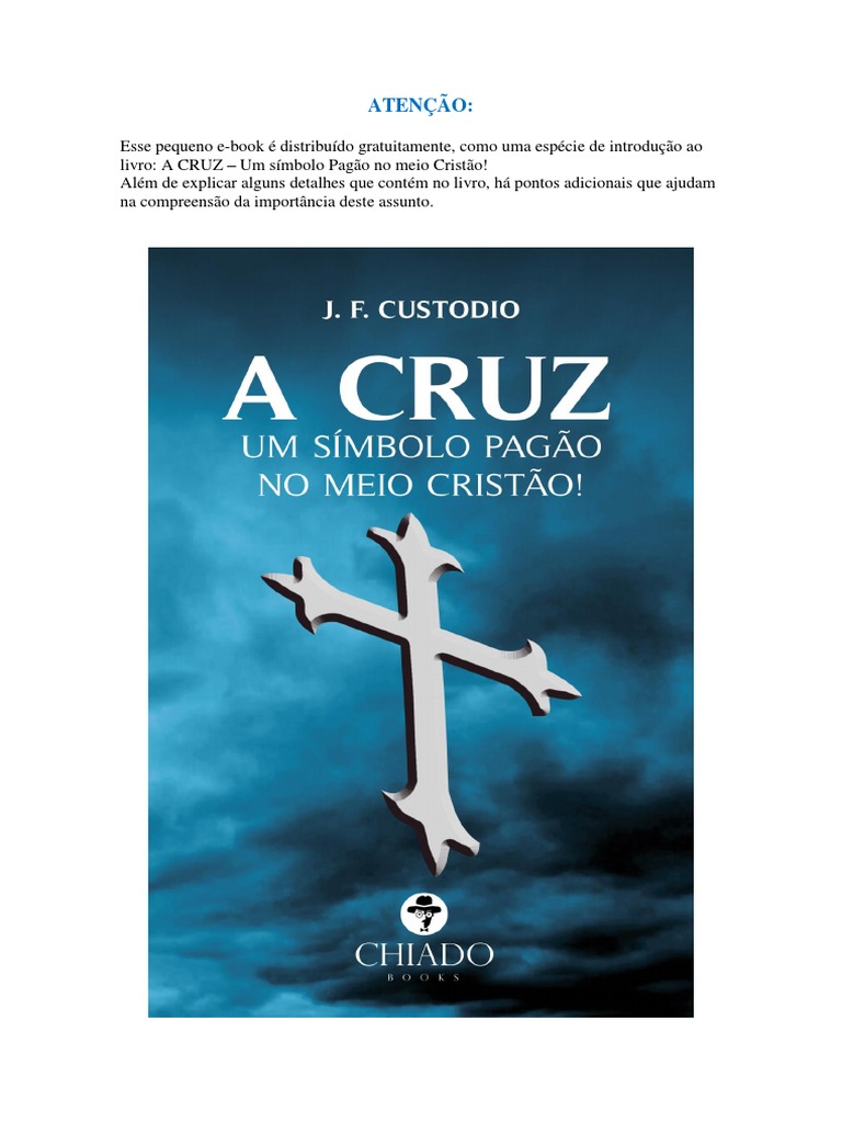 A Cruz: Símbolo Pagão no Cristianismo | PDF | Idolatria | Jesus