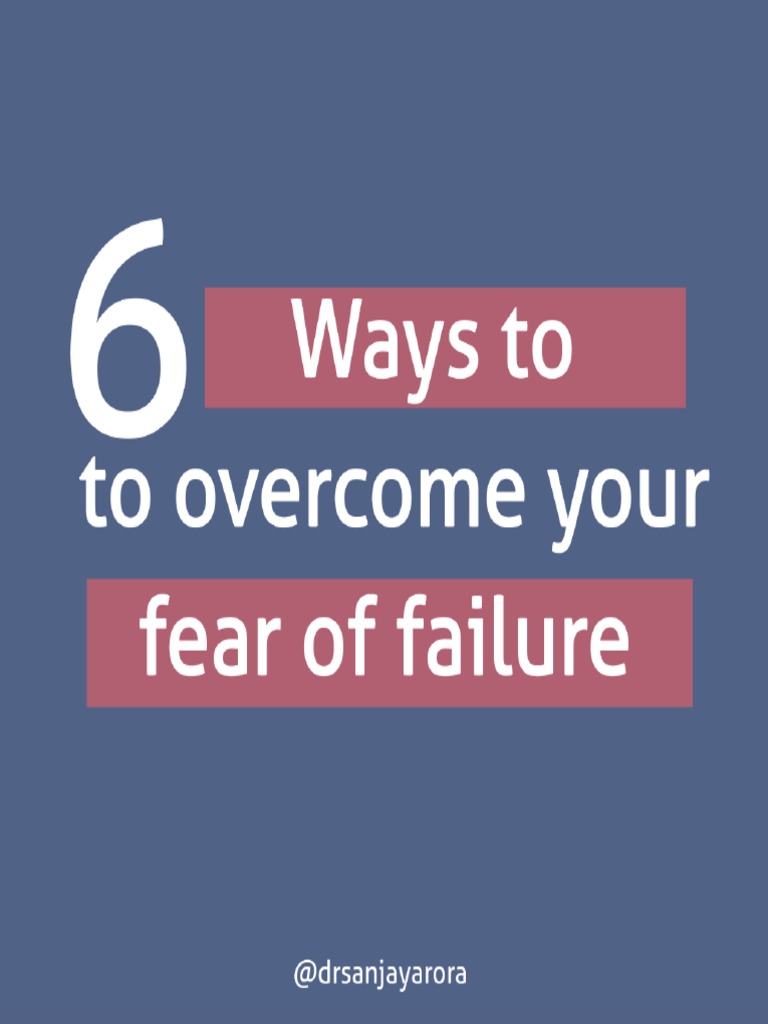 6 Ways To Overcome Your Fear of Failure | PDF