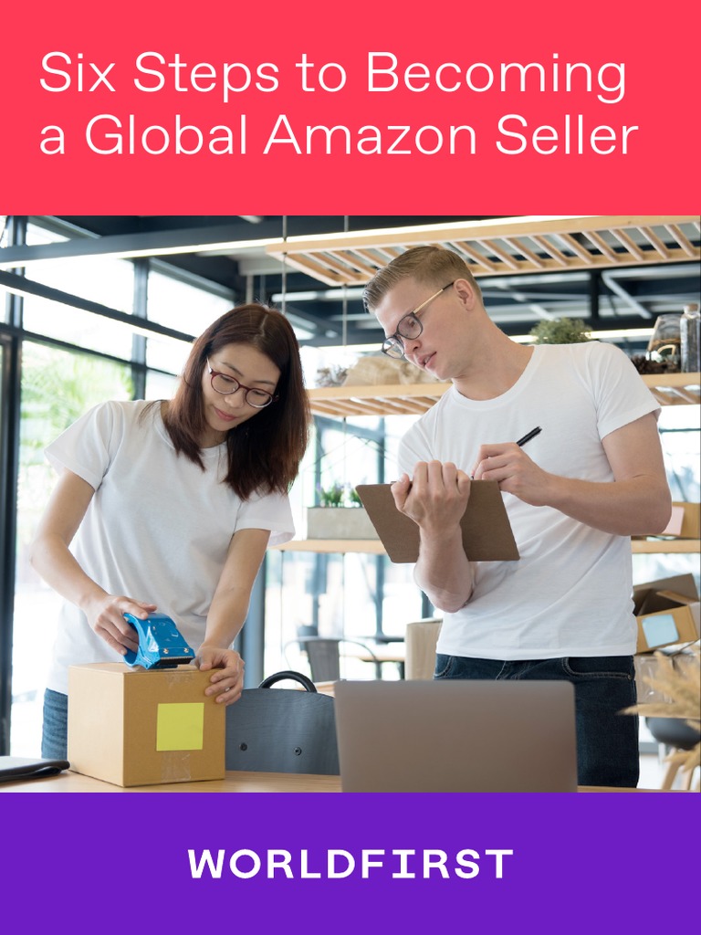 Six Steps To Becoming A Global Amazon Seller - WorldFirst | PDF | Sales ...