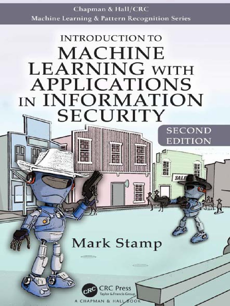 Mark Stamp - Introduction To Machine Learning With Applications in Information Security (Chapman ...