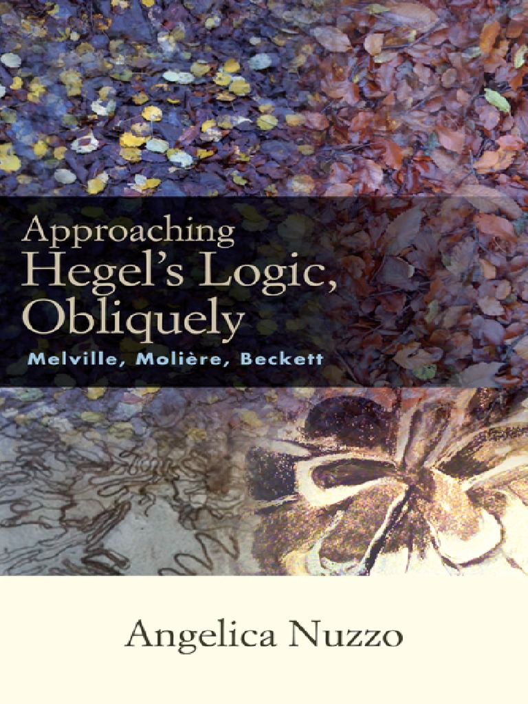 Approaching Hegel's Logic, Obliquely Melville, Moliere, Beckett ...