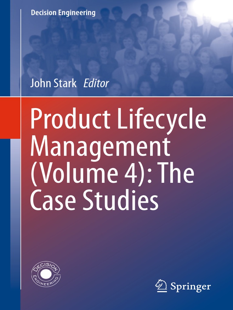 Product Lifecycle Management (Volume 4) The Case Studies (John Stark) | PDF | Product Lifecycle ...