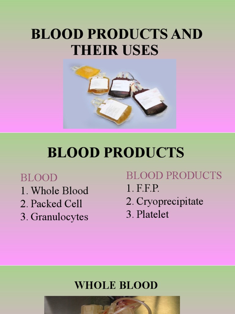 Blood Products: Types and Uses | PDF | Blood | Platelet